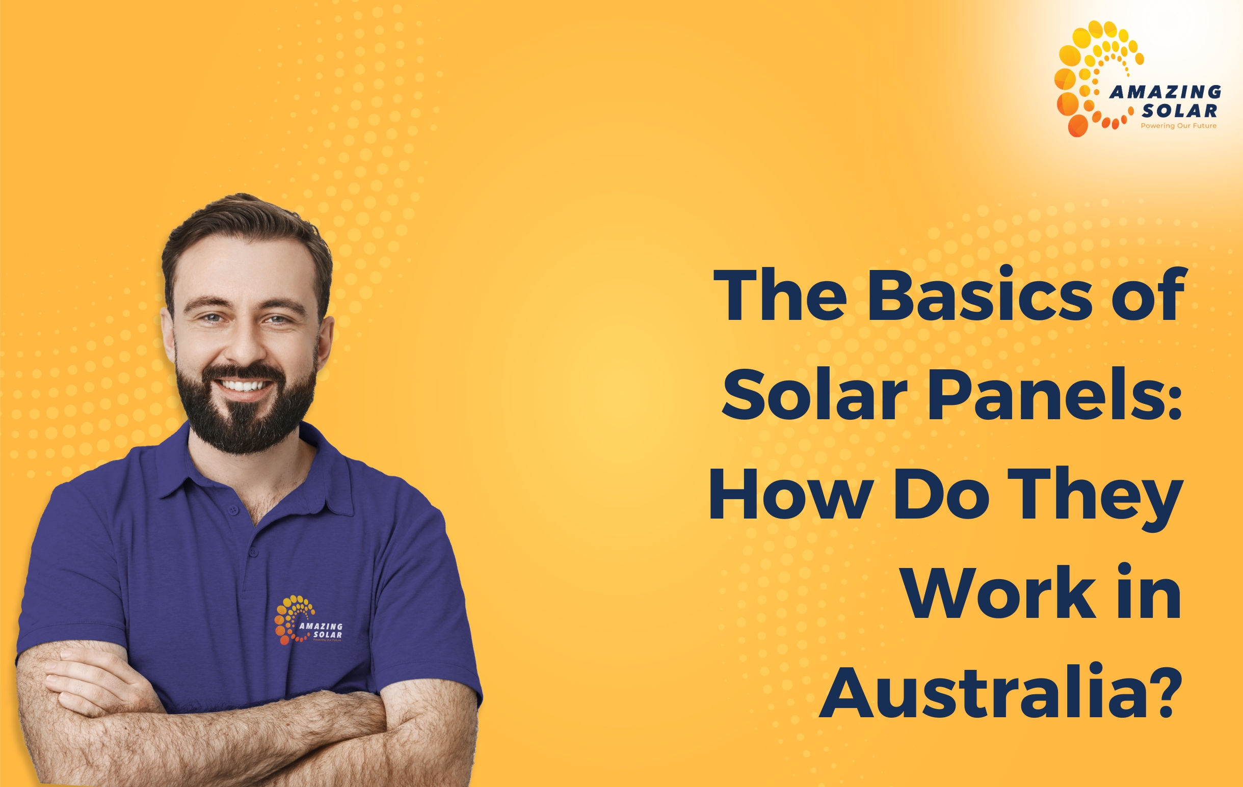The Basics of Solar Panels: How Do They Work in Australia