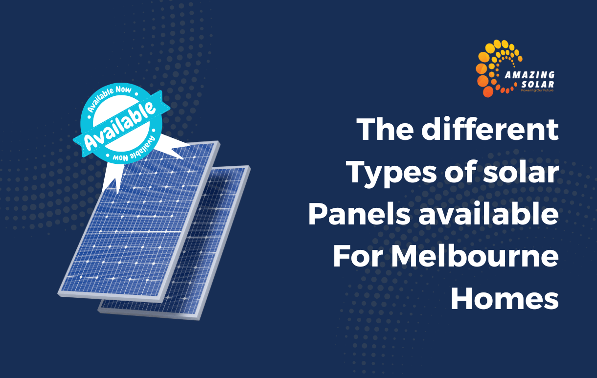 Different Types of Solar Panels for Your Melbourne Home