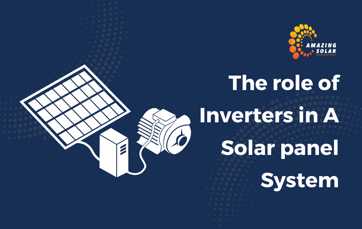 Role of Solar Inverter in a Solar Panel System | Amazing Solar