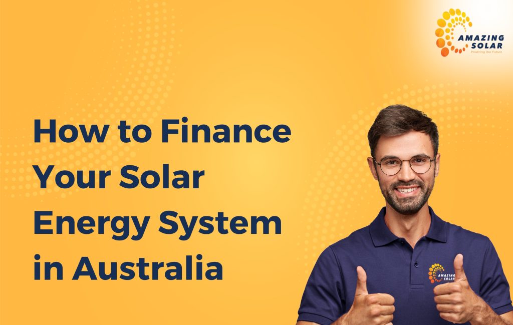 How to Finance Your Solar Energy System in Australia