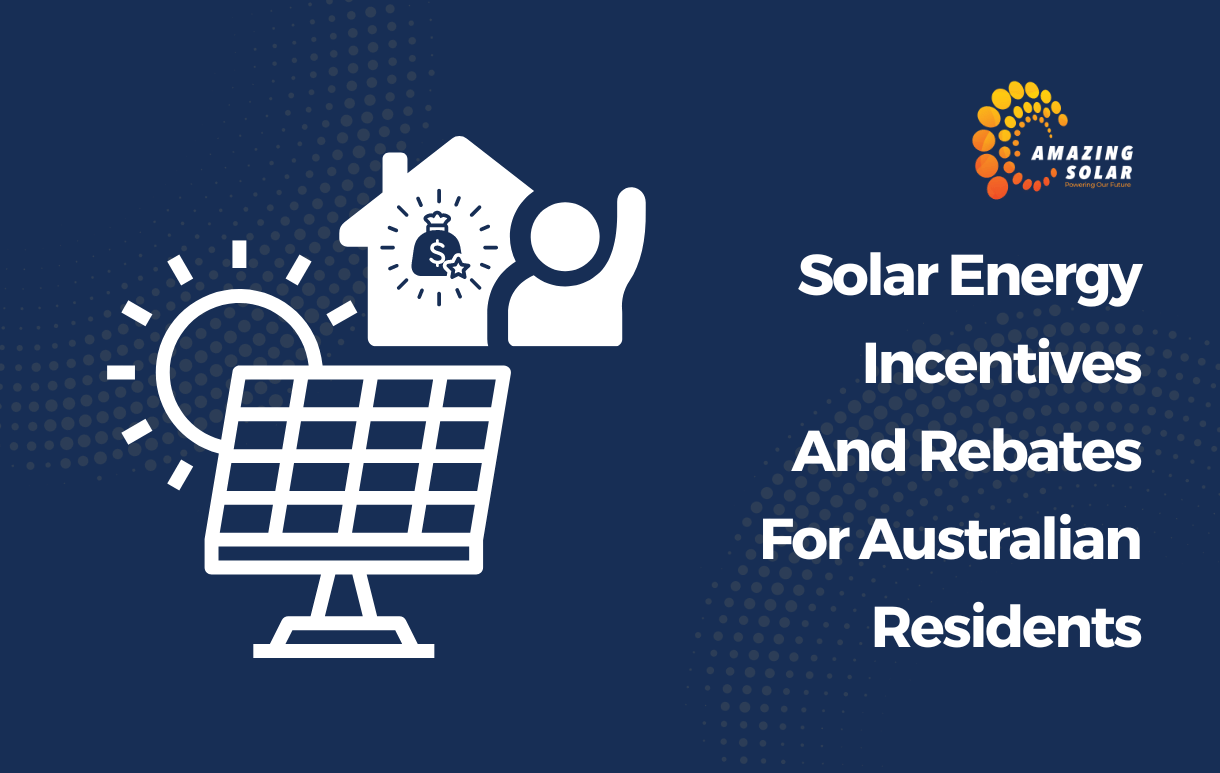 Solar Energy Incentives and Rebates for Australian Residents