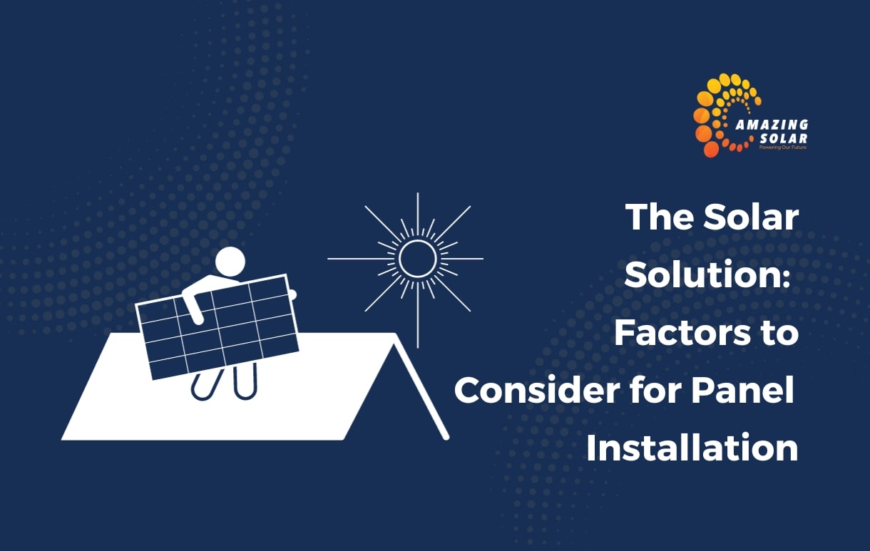 Factors to Consider for Solar Panel Installation