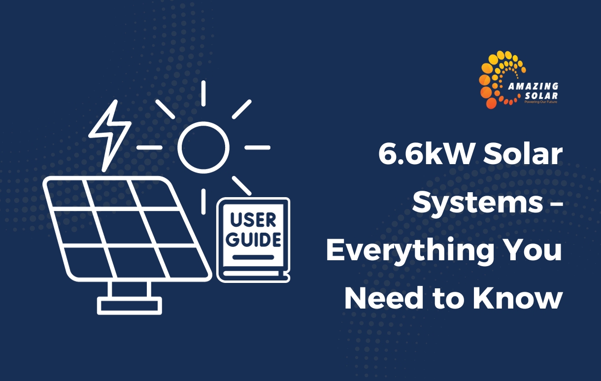 Everything You Need to Know about 6.6kW Solar Systems