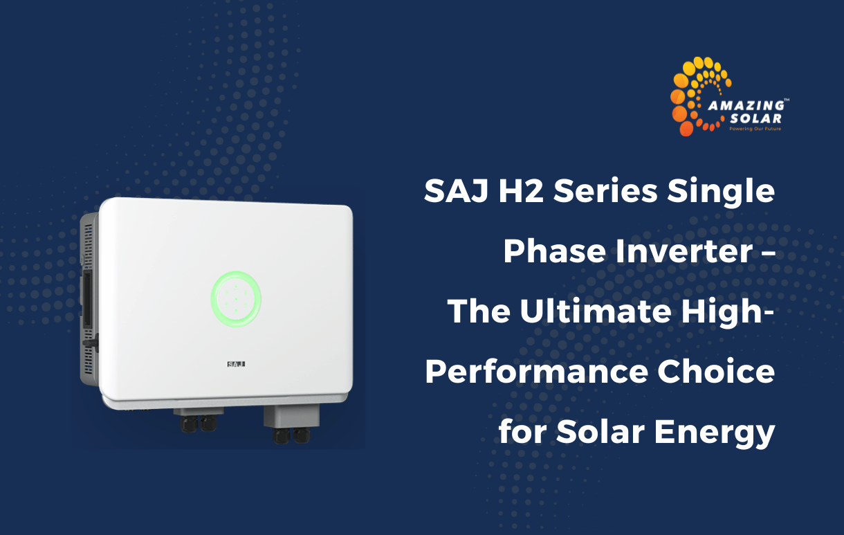 SAJ H2 Series Single Phase Inverter: High-Performance Solar