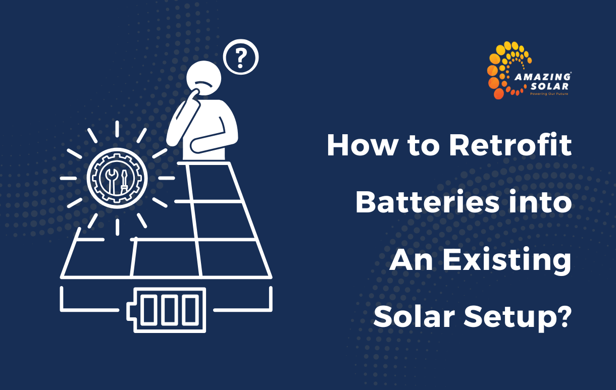How to Retrofit Batteries into an Existing Solar Setup