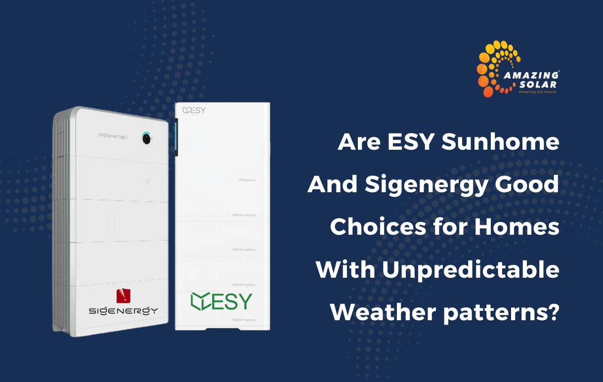 ESY Sunhome & Sigenergy: Ideal for Aussie Weather?